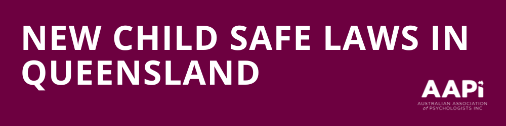 New Child Safe Laws in Queensland